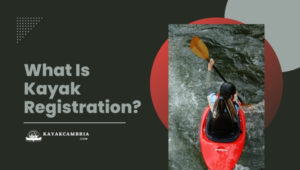 Do You Have To Register A Kayak In 2026? All the Legal Facts