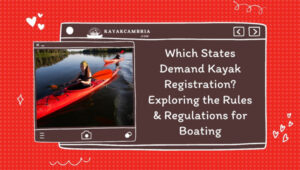 Do You Have To Register A Kayak In 2026? All the Legal Facts
